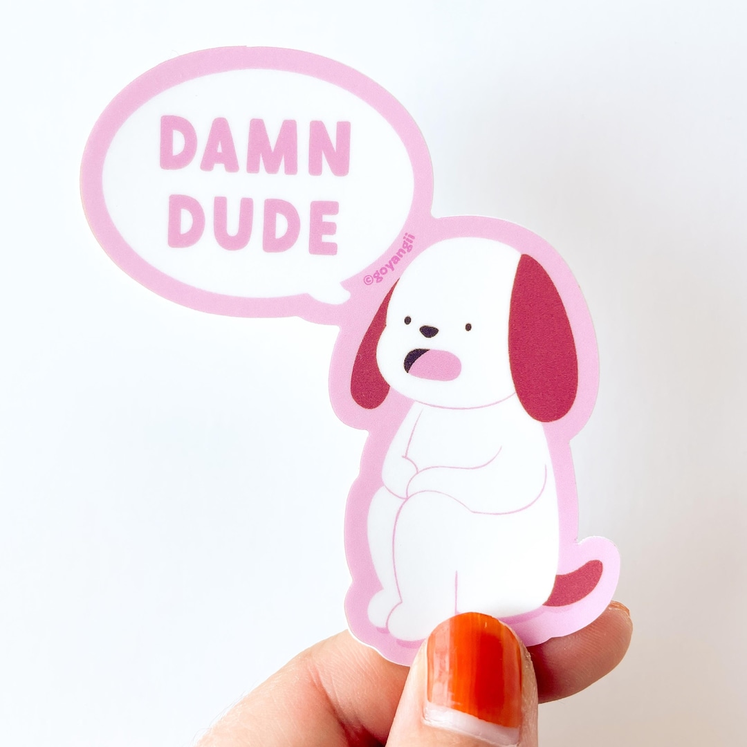 Damn Dude Dog Waterproof Vinyl Sticker - Etsy