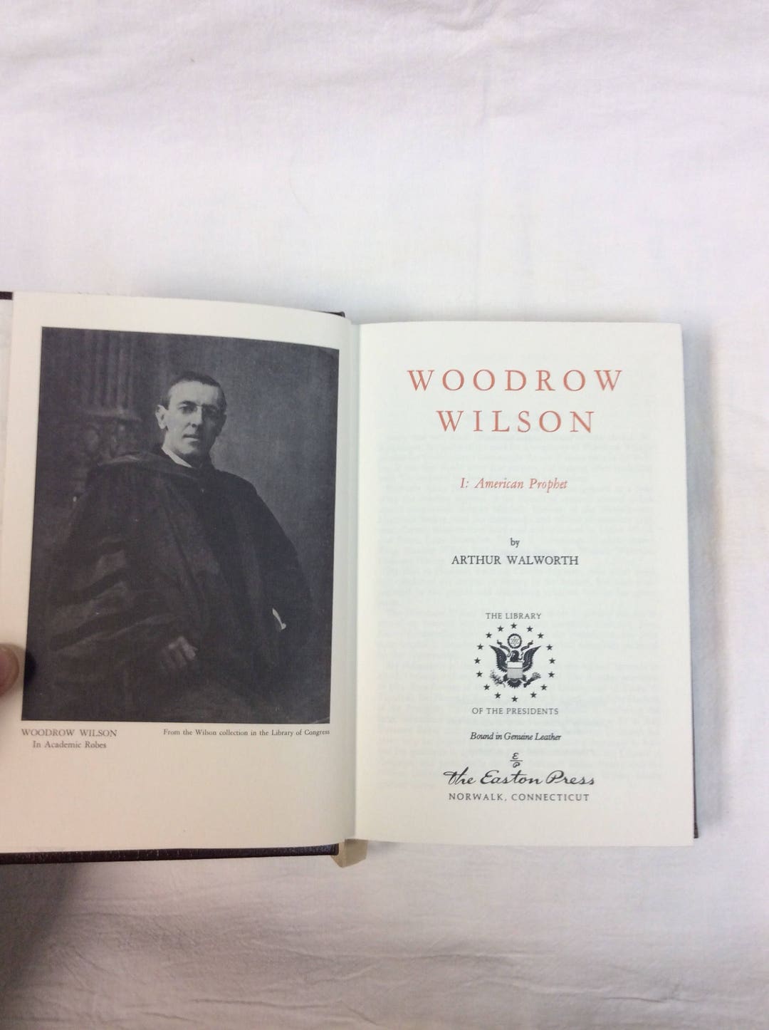 Woodrow Wilson, American Prophet. 1st Vol. by Arthur Walworth. C.1987 ...
