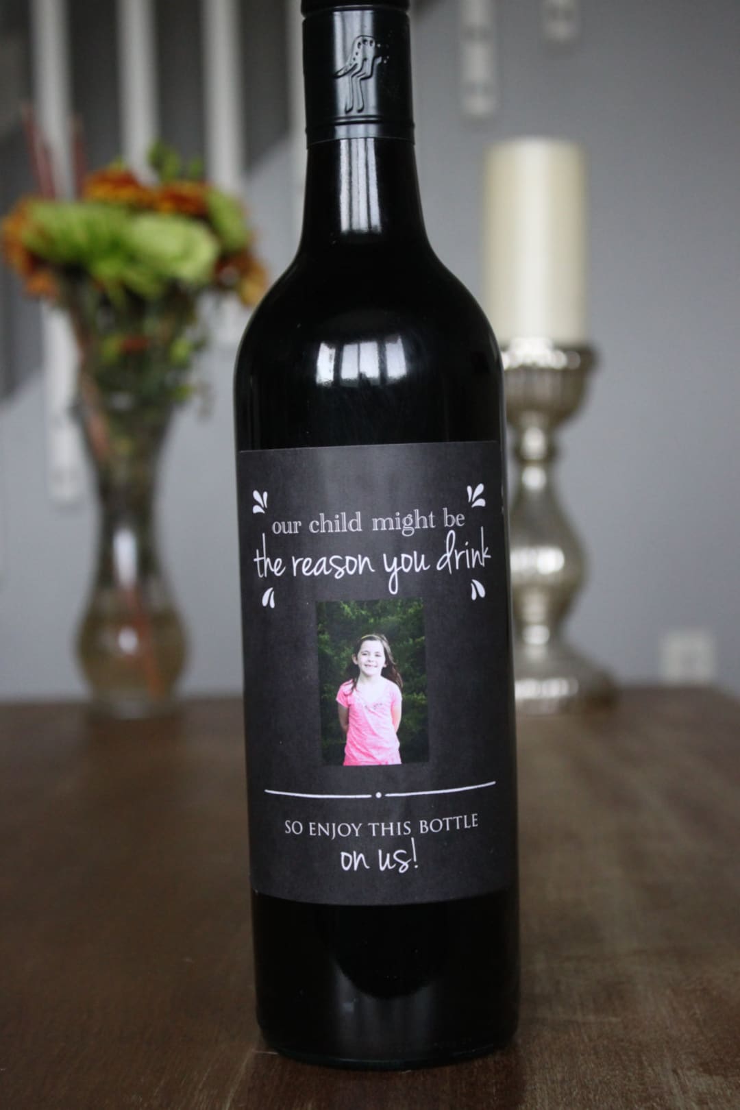 Our Child Might Be the Reason You Drink Wine Bottle Labels Teachers ...