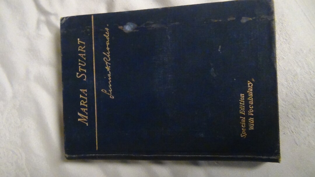 1908 Schiller's Maria Stewart, Special Vocabulary Edition, Edited by ...