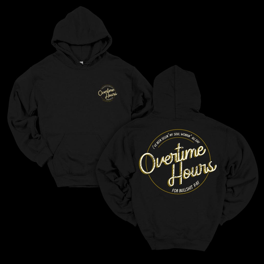 Overtime Hours Hoodie - Etsy