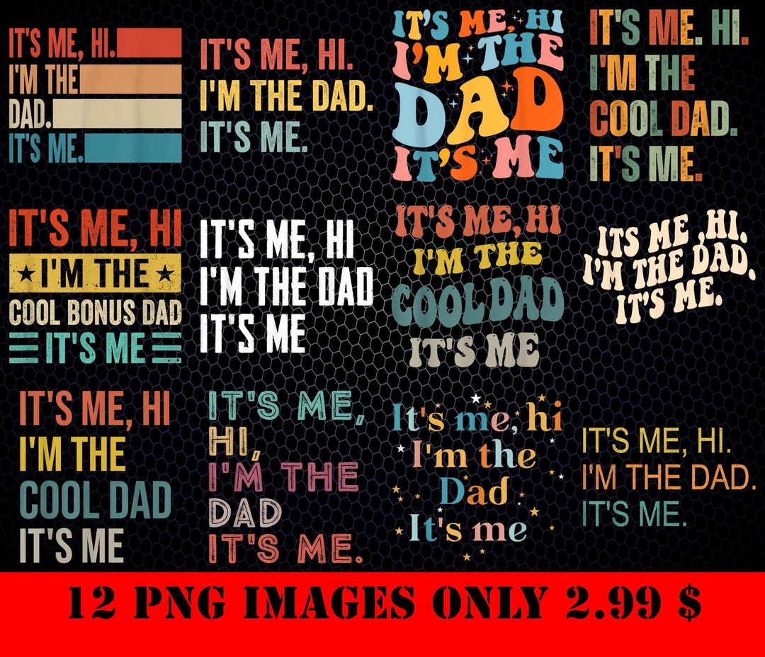 It's Me, Hi, I'm the Dad It's Me Shirt Png, I'm the Dad Retro, Gift for ...