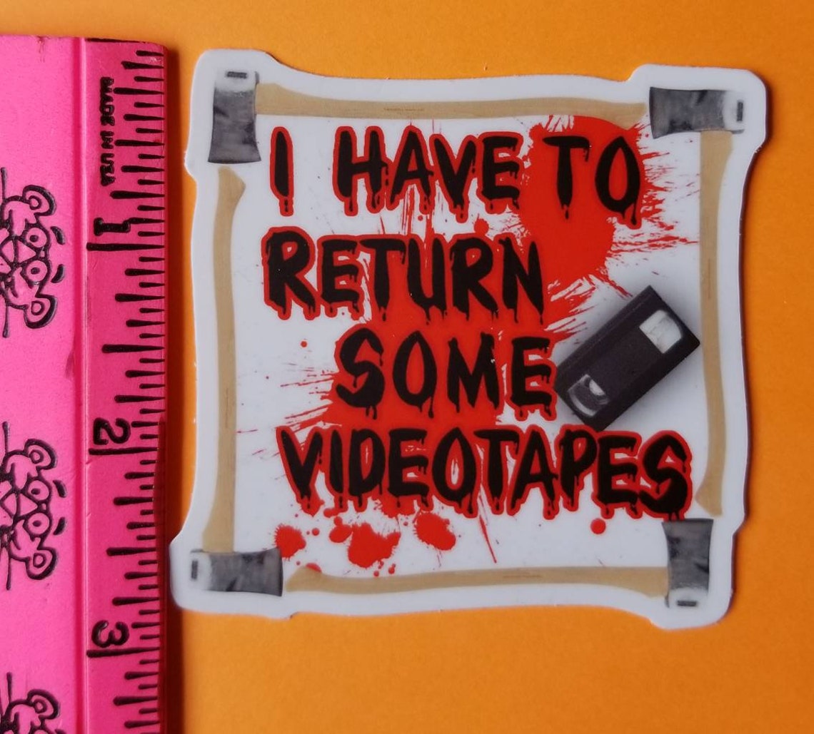I Have to Return Some Videotapes High Quality Vinyl Sticker - Etsy