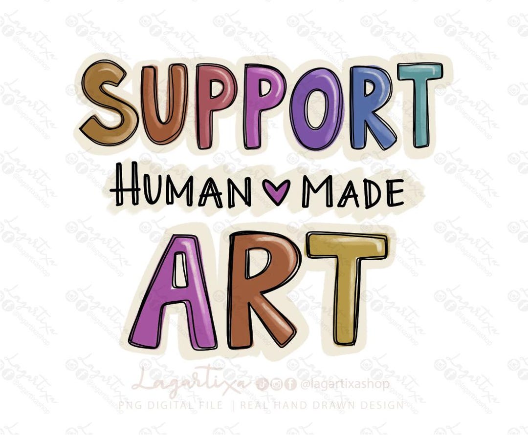 Support Human Art | PNG Design Instant Download | No AI Used, Bold ...