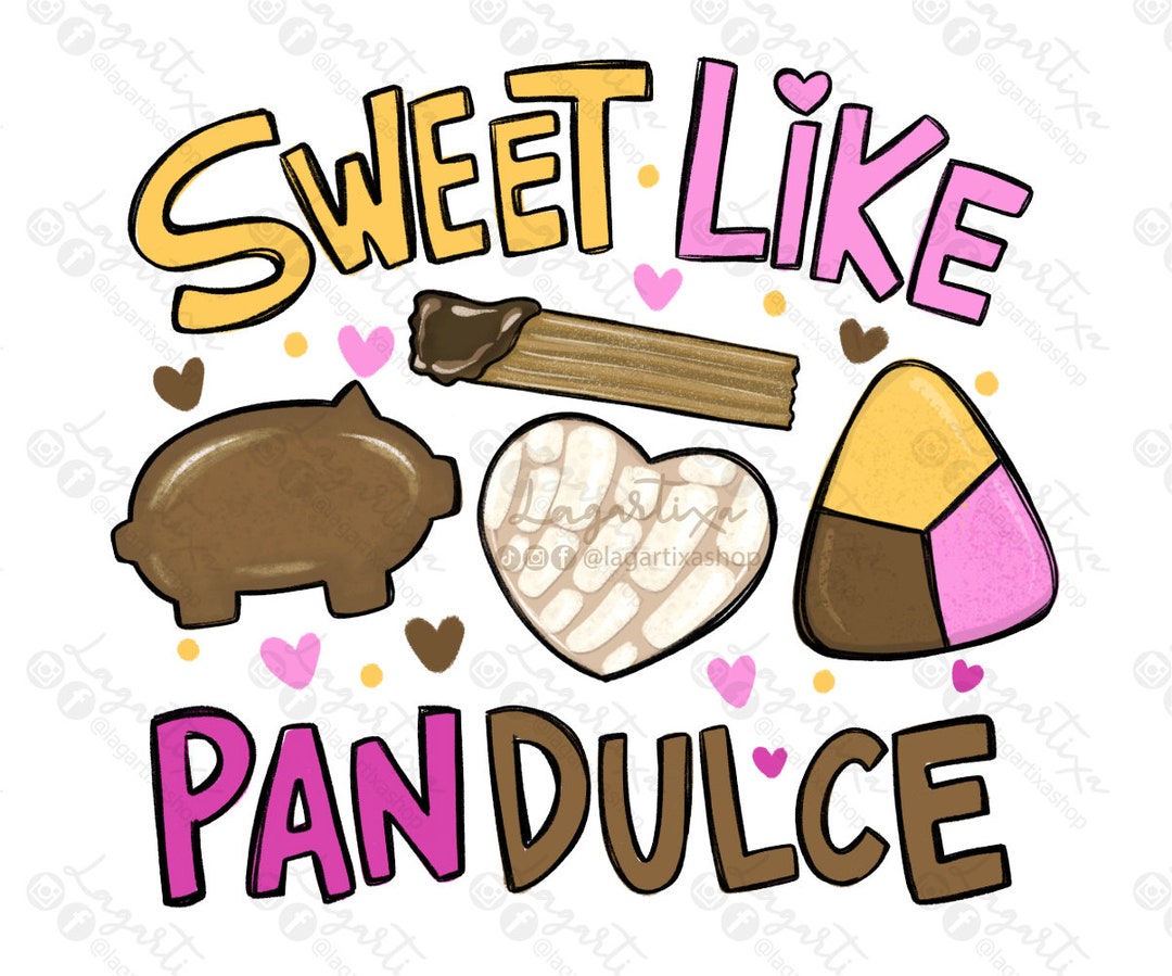 Sweet Like Pan Dulce | Pan Dulce, Mexican Bread | Funny St Valentine's ...
