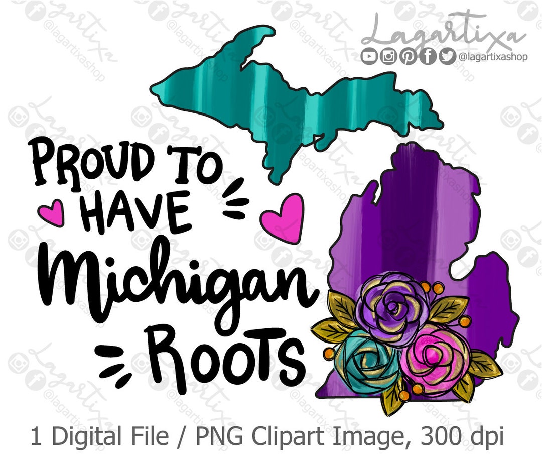 Michigan Map Floral Sublimation Design /proud Roots / Digital File ...