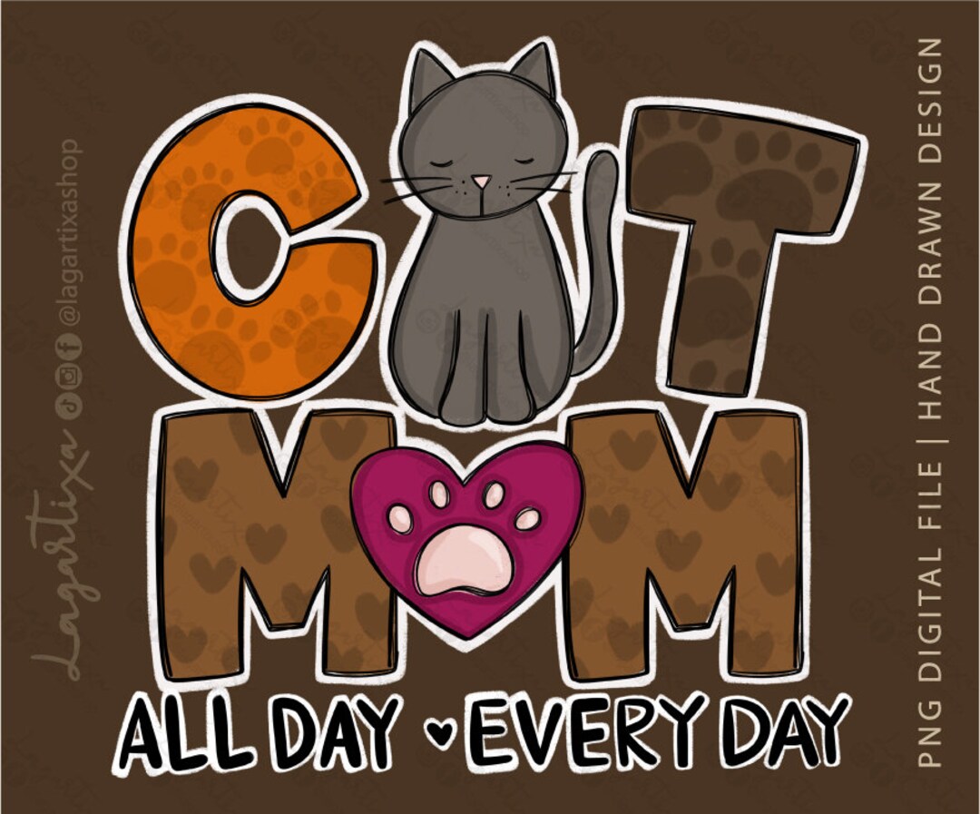Cat MOM Design, Cat Lady PNG Sublimation Dtf Design, Cute Cat Designs ...