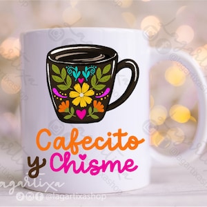 Cafecito Y Chisme Friends Time | Mexican Floral Coffee Design ...