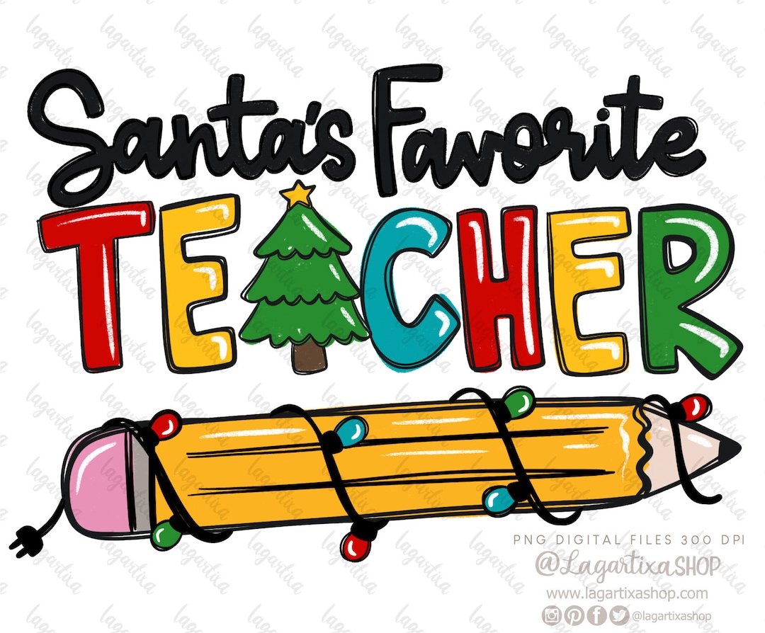 Christmas Sublimation Design Santa's Favorite Teacher PNG Digital File ...