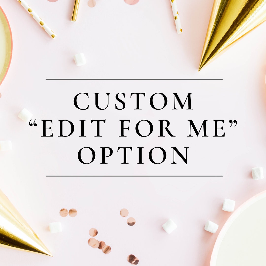 Custom "edit for Me" Option, Invitation Editing Fee, Personalization ...