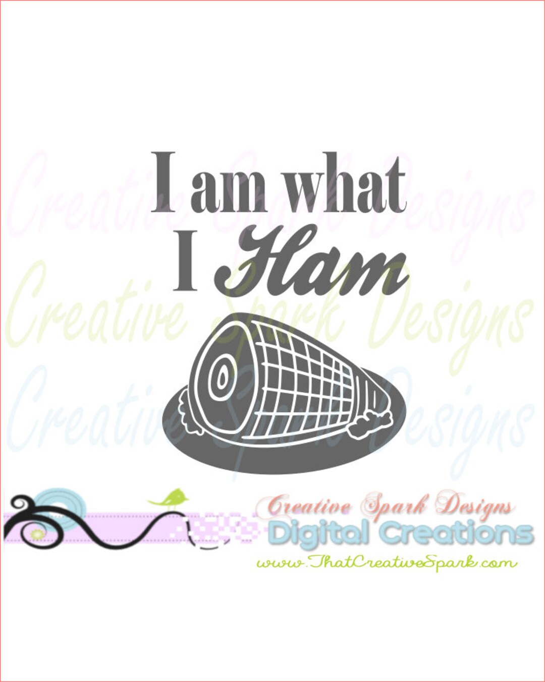 I Am What I Ham Kitsch-en Collection SVG, DXF, PNG Image for Die ...