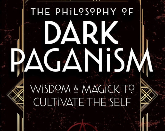 The Philosophy of Dark Paganism Book Wisdom & Magick to Cultivate the ...