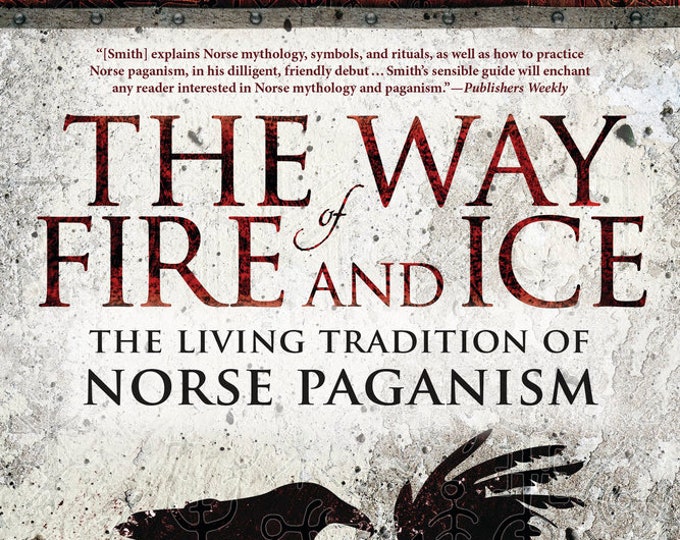 The Way of Ice and Fire Book Living Tradition of Norse Paganism Pagan ...