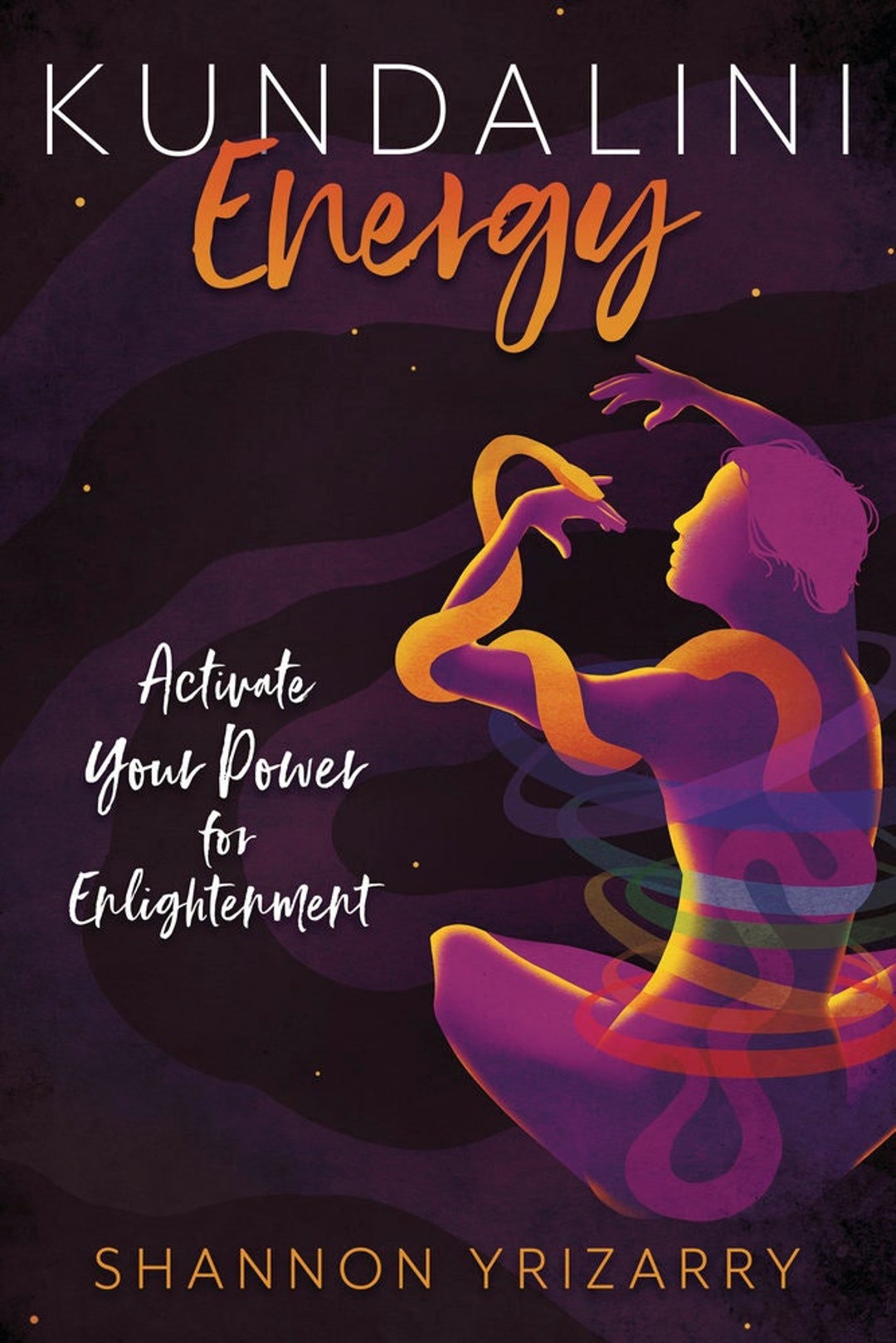 Kundalini Energy Book Activate Your Power for Enlightenment Yoga ...