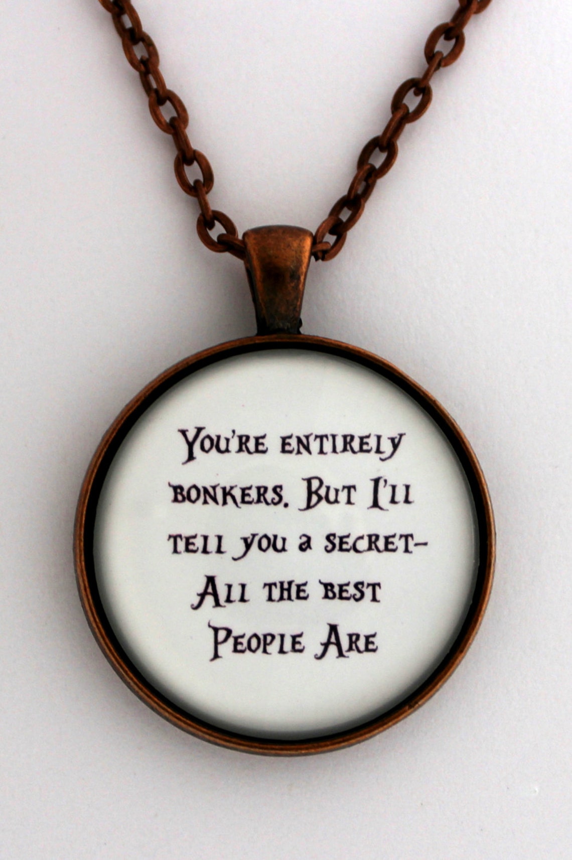 You're Entirely Bonkers but I'll Tell You A Secret All the Best People ...