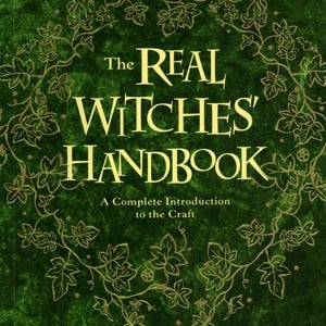 Real Witches' Craft Handbook Complete Introduction to the Craft ...