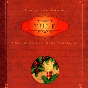 Yule Book Rituals Recipes & Lore for Winter Solstice Sabbat Guidebook ...