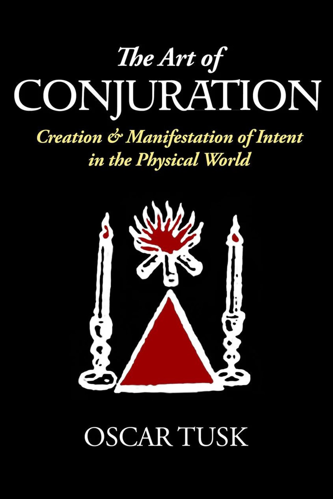 The Art of Conjuration Book Creation & Manifestation of Intent in the ...
