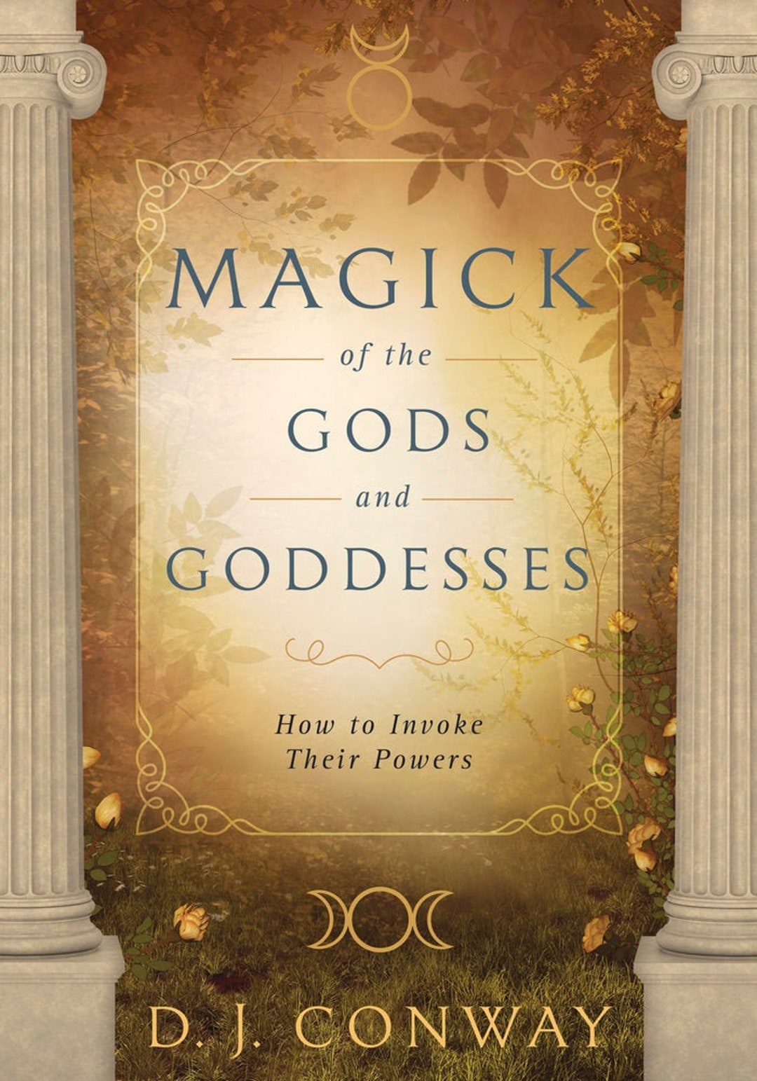 Magick of the Gods and Goddesses Book How to Invoke Their Powers Magic ...