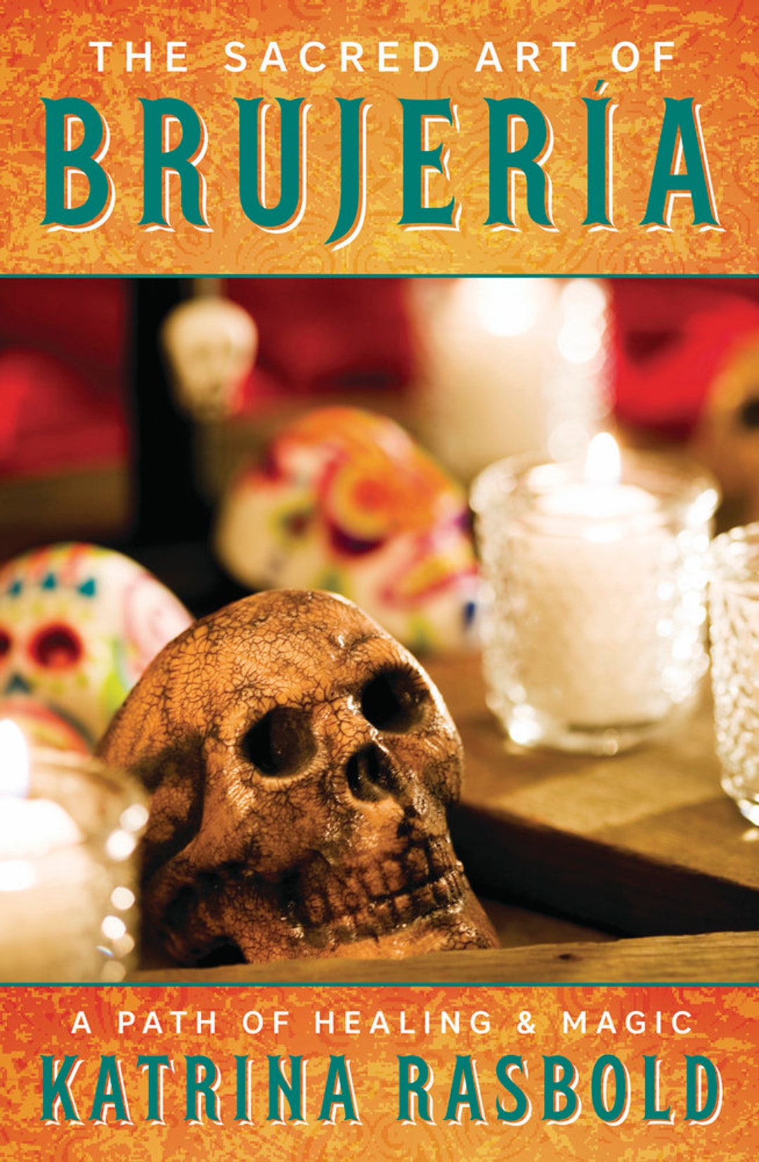 Sacred Art of Brujeria Book Healing Mexican Witchcraft Magick Magic ...