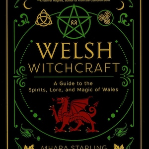 Welsh Witchcraft A Guide to the Spirits Lore & Magic of Wales Witch ...