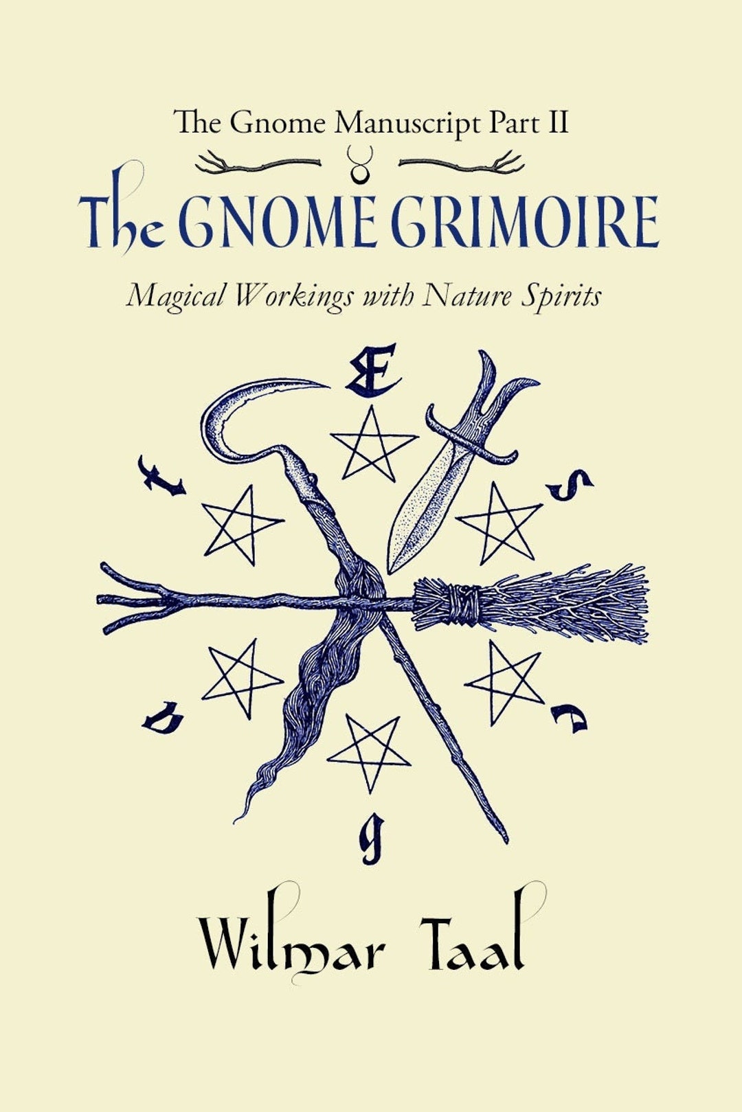 The Gnome Grimoire Gnome Manuscript Part Two Magical Workings With ...