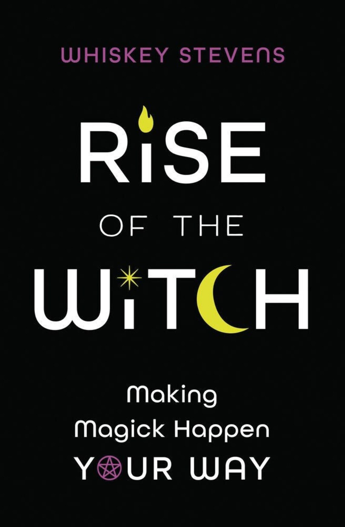 Rise of the Witch Book Making Magic Happen Your Way Witchcraft ...