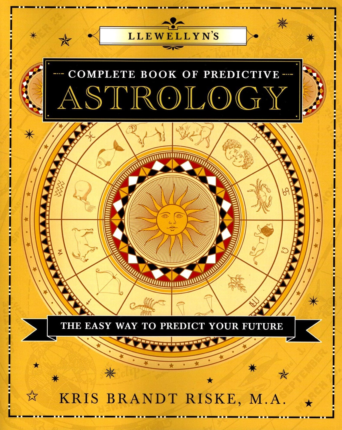Complete Book of Predictive Astrology the Easy Way to Predict the ...