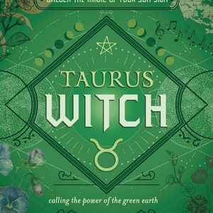 Taurus Witch Book Unlock the Magic of Your Sun Sign Magick Witch Craft ...