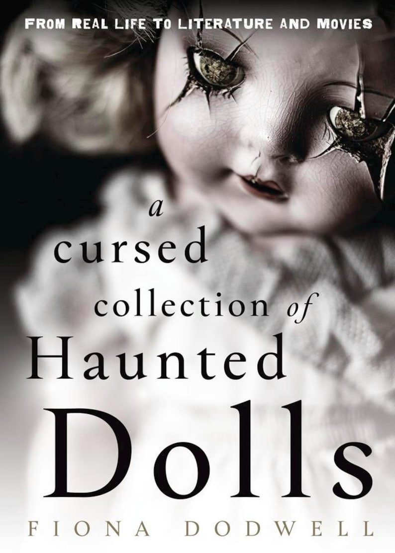 A Cursed Collection of Haunted Dolls Book Paranormal Doll Hauntings ...