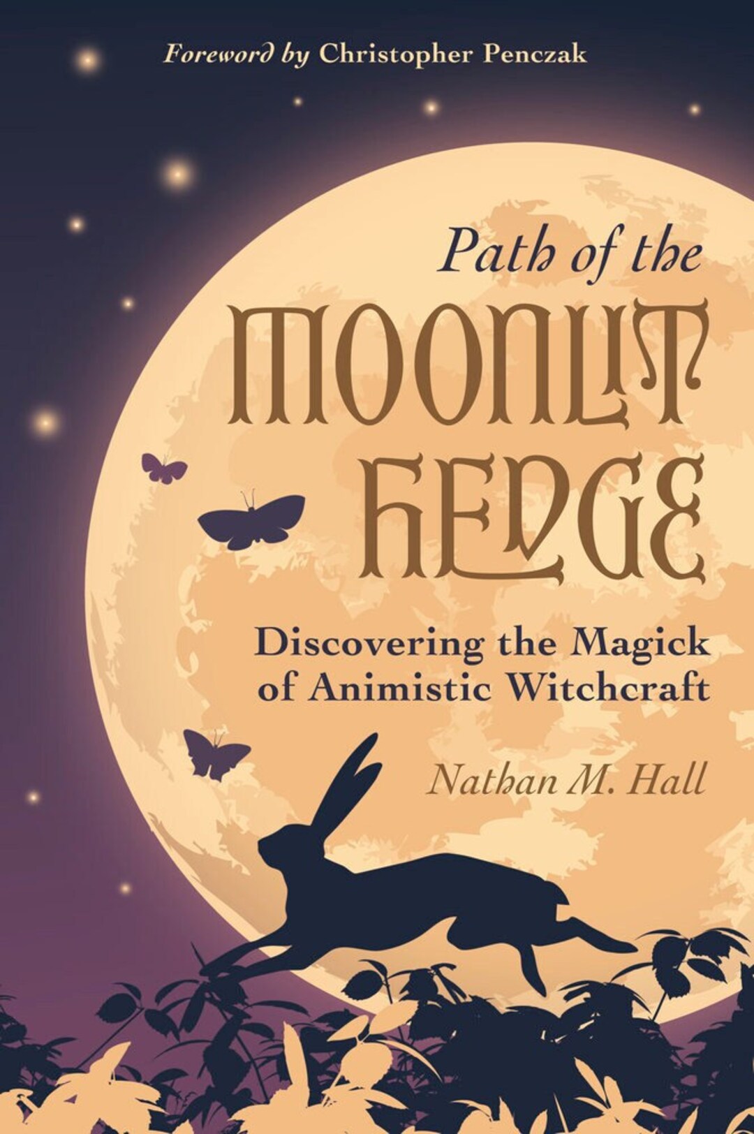 Path of the Moonlit Hedge Book Magick of Animistic Witchcraft Magic ...