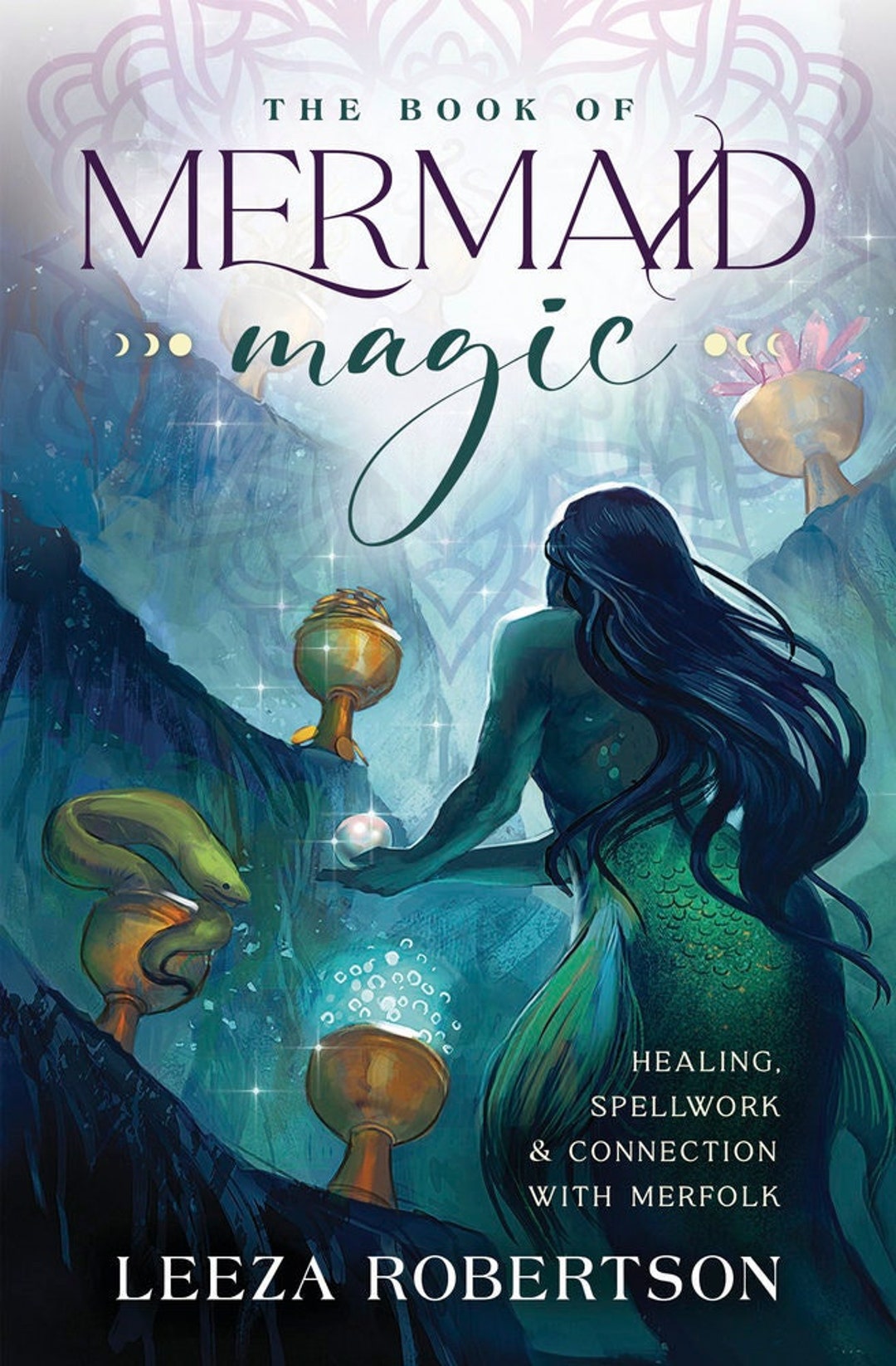 Book of Mermaid Magic Healing Spellwork & Connection to Merfolk ...