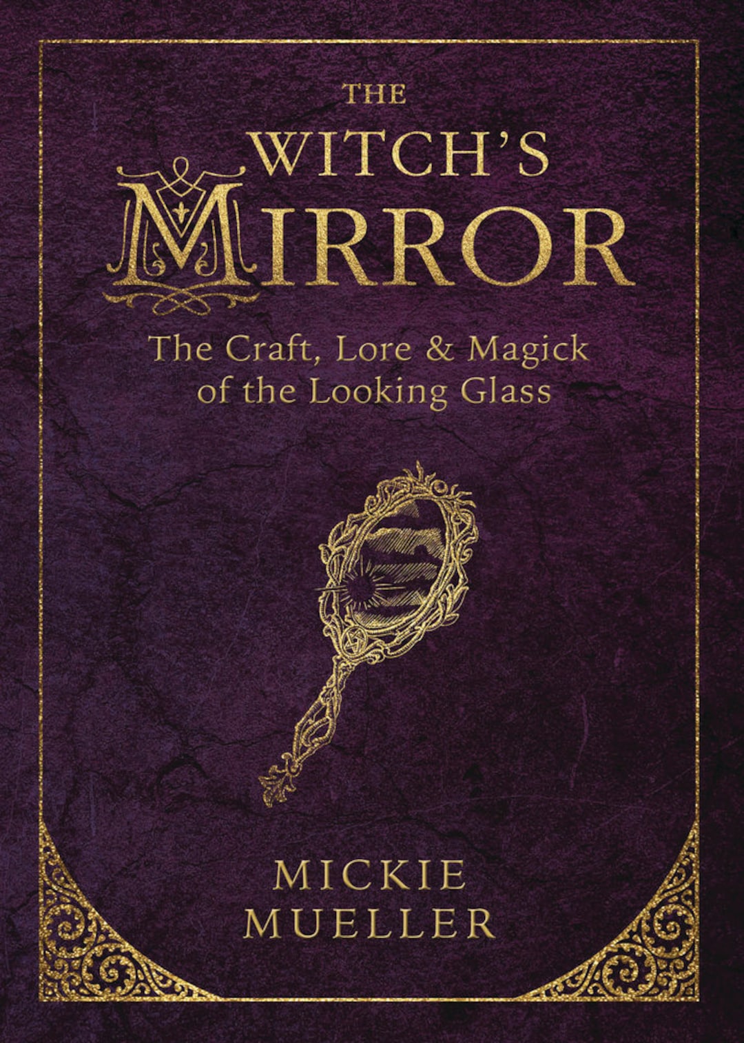 The Witch's Mirror Book the Craft Lore & Magick of the Looking Glass ...