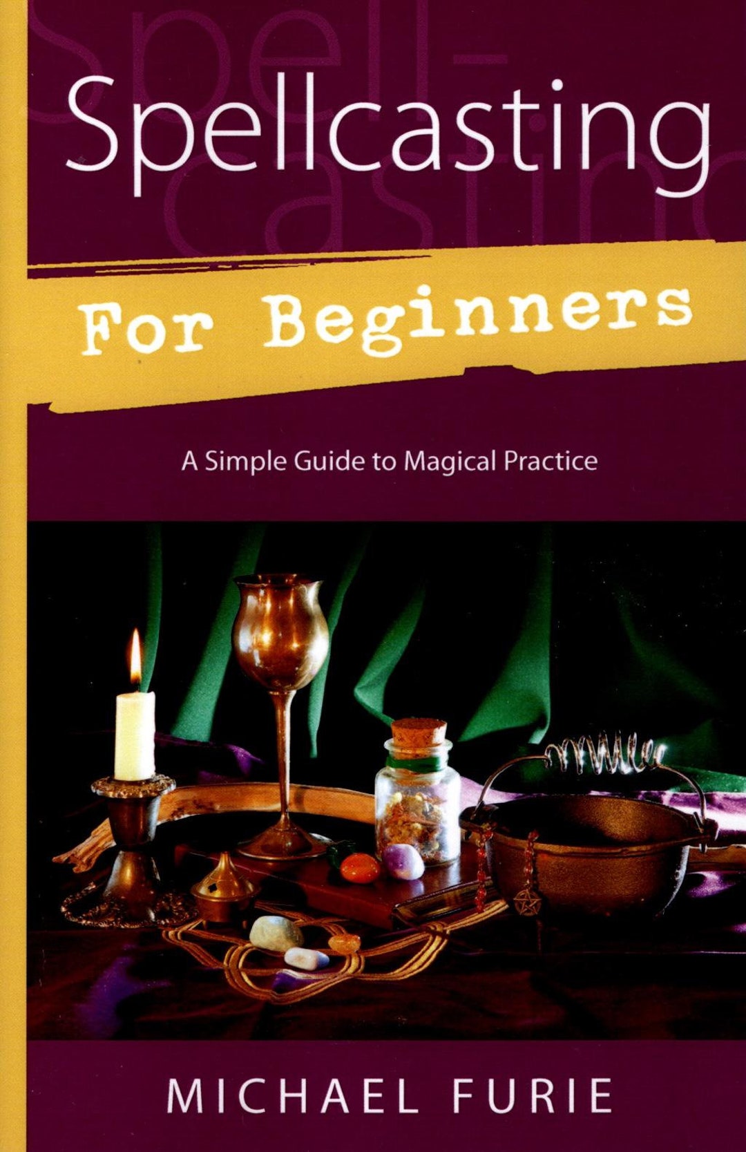 Spellcasting for Beginners Book Fundamental Skills of Magical Practice ...