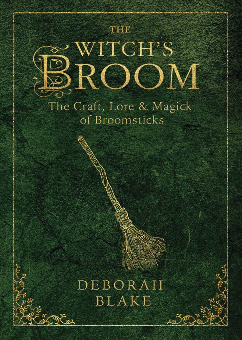 The Witch's Broom Book the Craft Lore & Magick of Broomsticks Witch ...