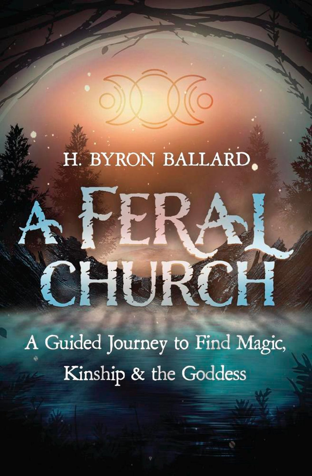 A Feral Church Book Guided Journey to Find Magic Kinship & the Goddess ...