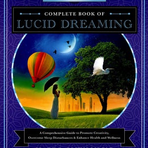 Complete Book of Lucid Dreaming Guide to Promote Creativity Overcome ...