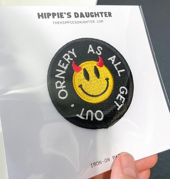 Ornery as All Get Out Patch. Ornery Patch. Smiley Face Patch. - Etsy
