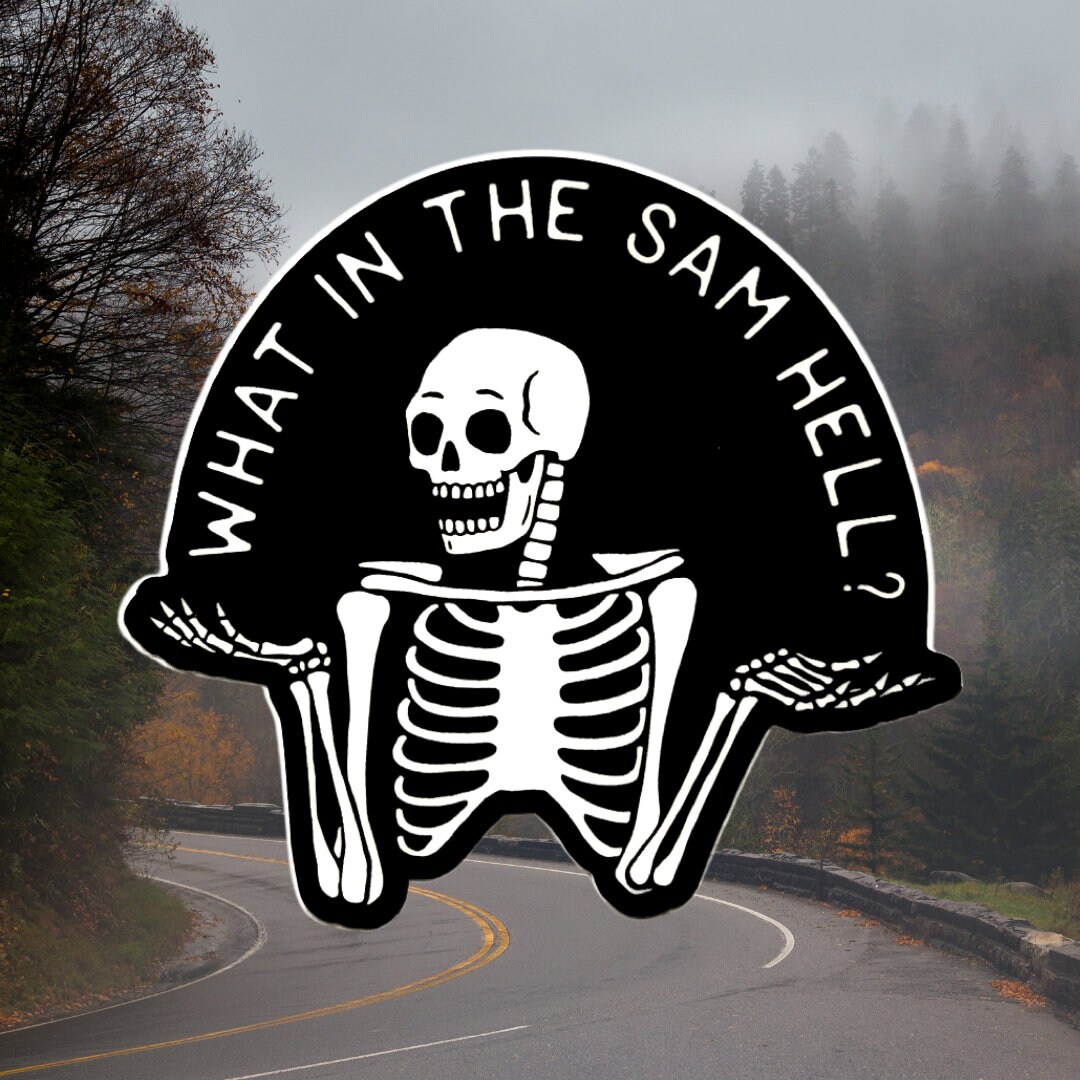 Sam Hill Sticker. Sam Hell Sticker. What in the Sam Hell Sticker ...