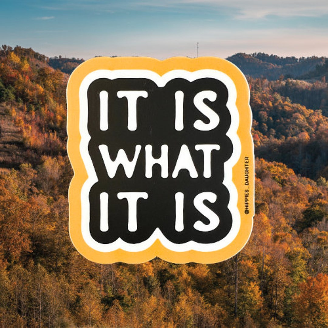 It is What It is Sticker. Appalachia Sticker. - Etsy