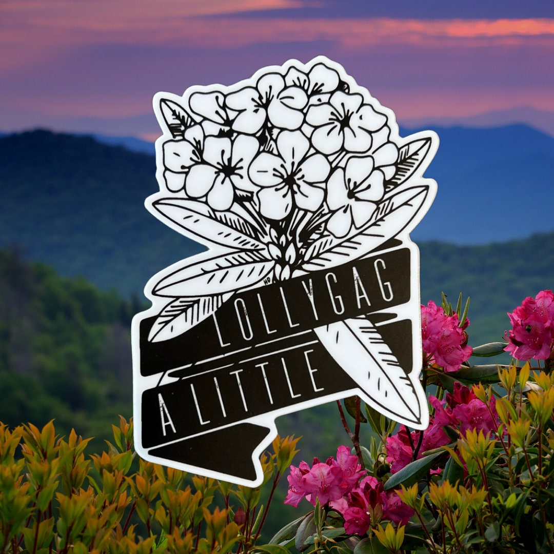Lollygag Sticker. Lollygag a Little Sticker. Rhododendron Sticker. West ...