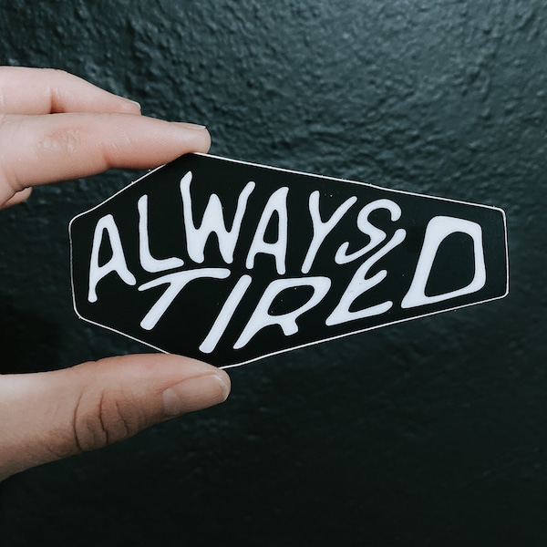 Always Tired Sticker - Etsy