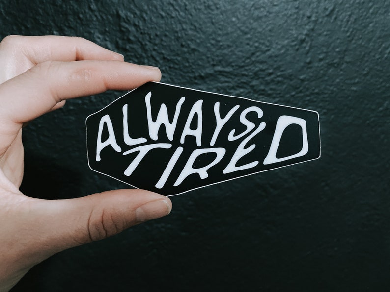Always Tired Sticker. Coffin Sticker. Dead Tired Sticker. - Etsy UK