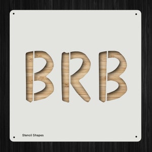 BRB, Be Right Back, Text, DIY Plastic Stencil Acrylic Mylar Reusable ...