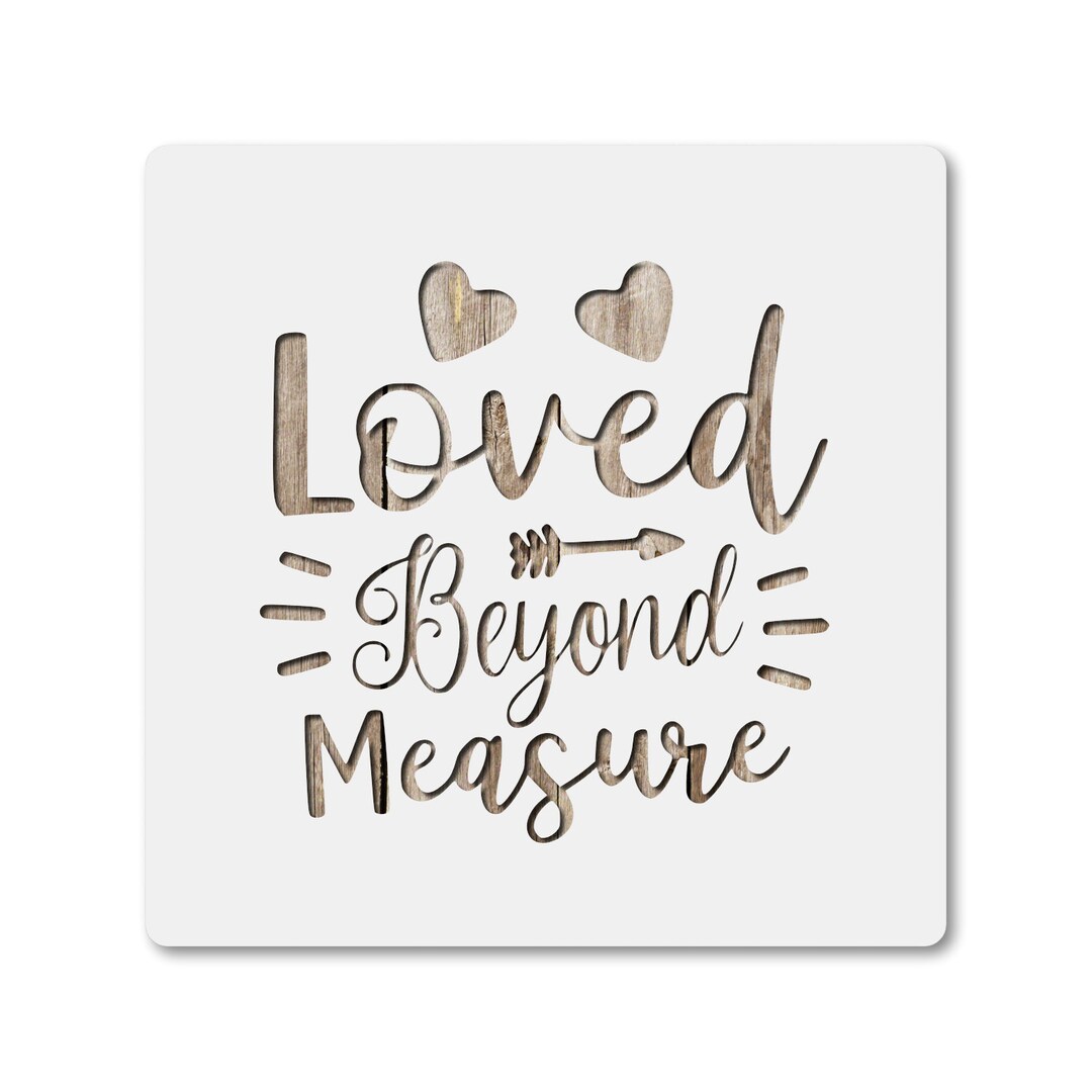 Loved Beyond Measure, Baby Mylar Stencil Reusable for Crafts and ...