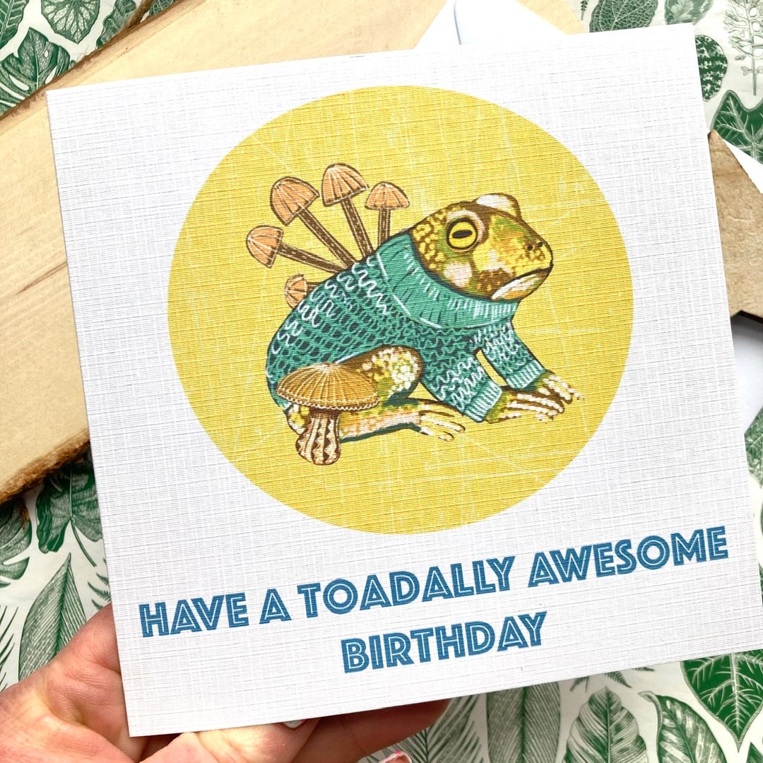 Toad Pun Birthday Card, Have a Toadally Awesome Birthday, Amphibian ...