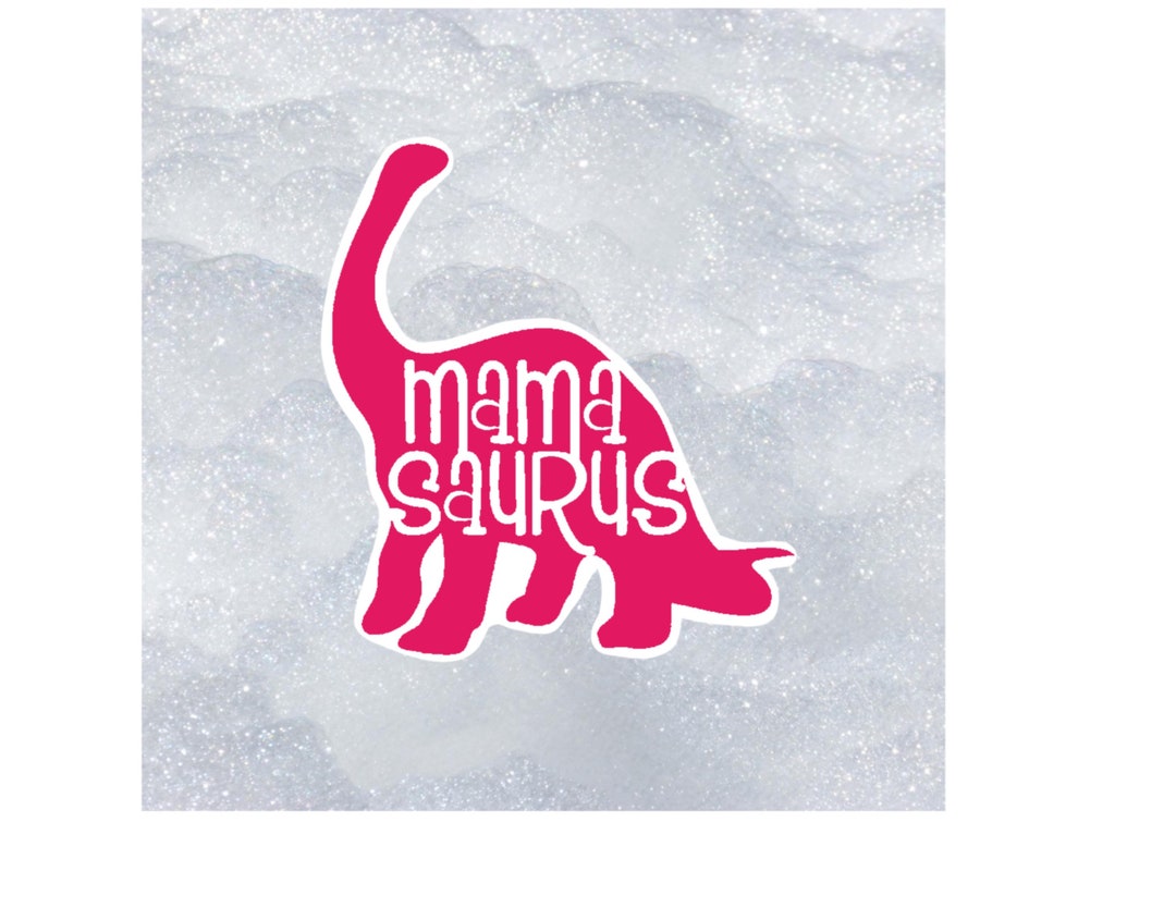 Sticker | Mamasaurus | Water Bottles, Laptops, Etc. - Etsy
