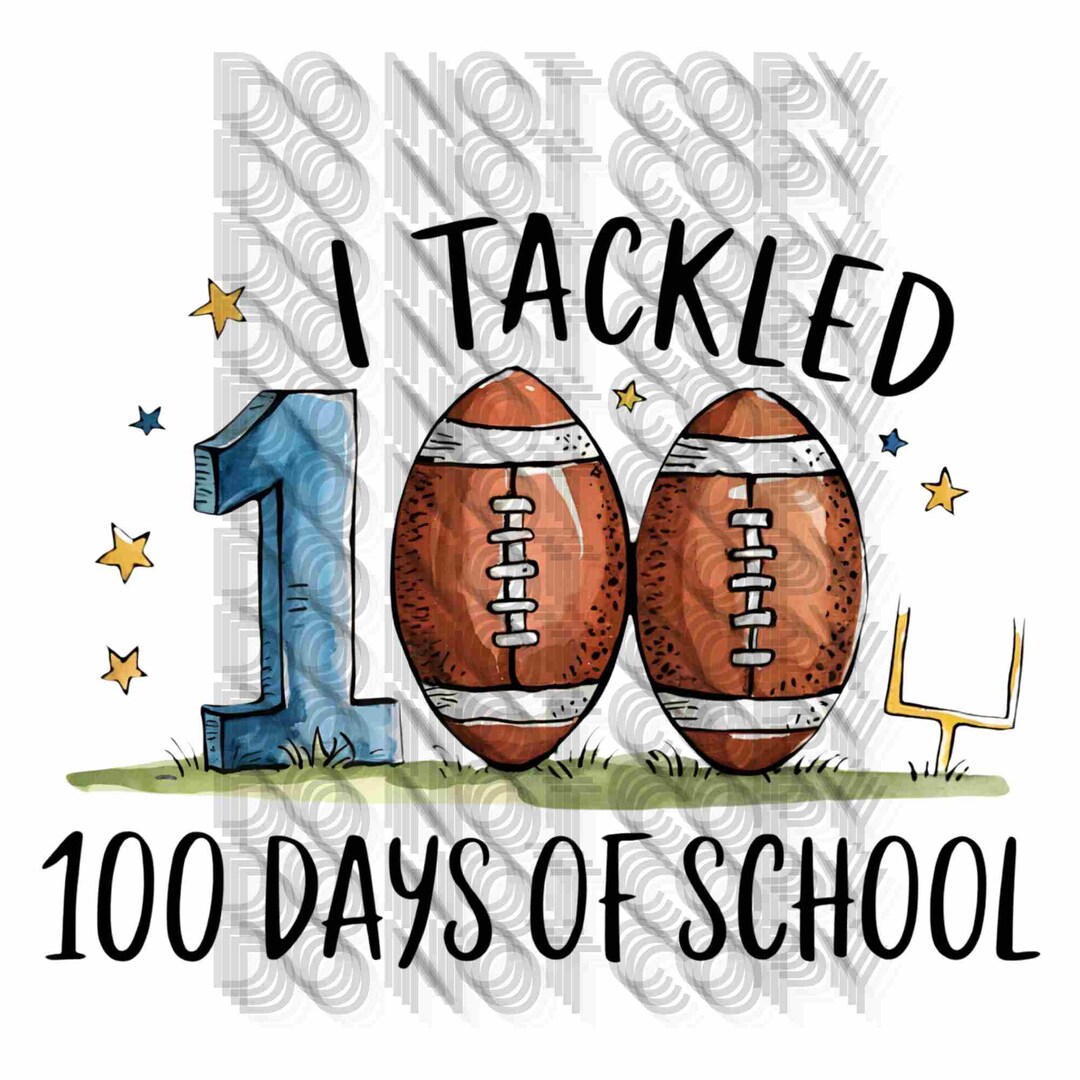 100 Days of School Png/i Tackled 100 Days Football Boy/digital File/dtg ...