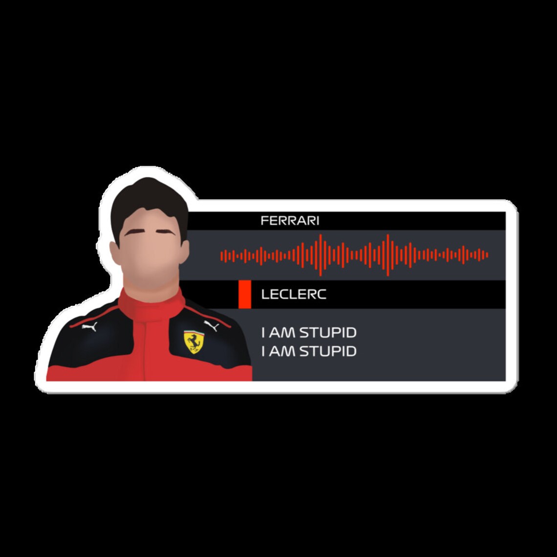 Charles Leclerc I Am Stupid Radio Call Sticker | Formula 1 Ferrari Hand ...