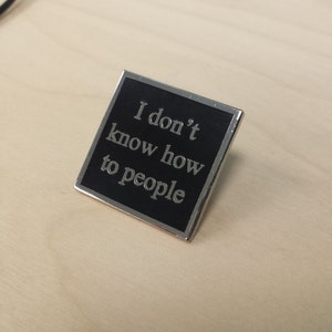 I Don't Know How to People Hard Enamel 1 Lapel Pin - Etsy